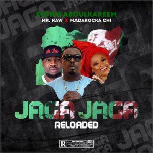 Eedris Abdulkareem ft. Mr Raw, Madarocka Chi - Jaga Jaga (Reloaded)